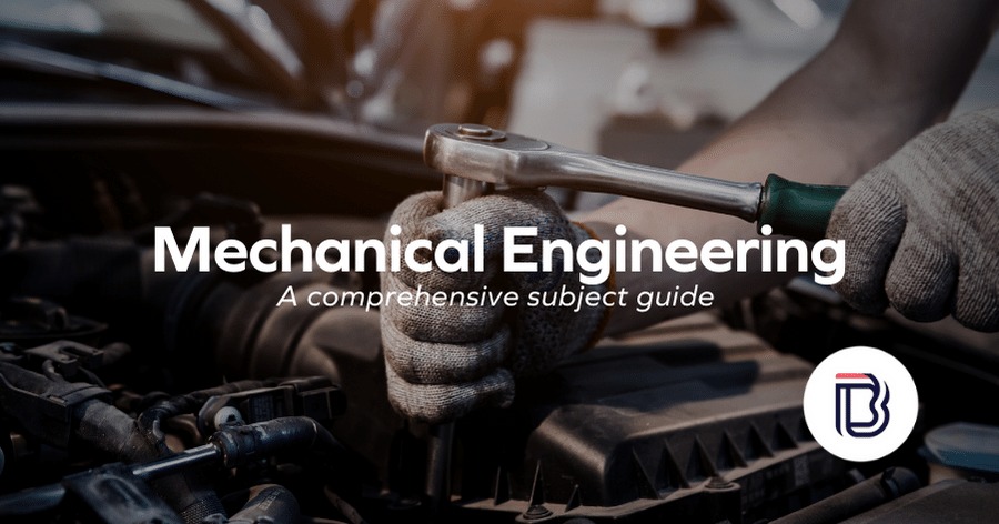 Mechanical Engineering – A Comprehensive Subject Guide