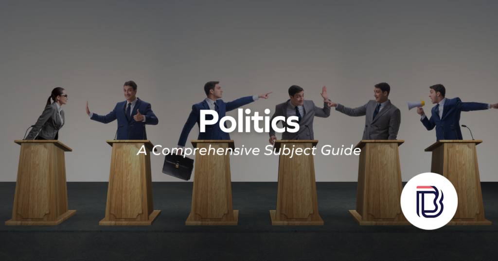 Study Politics – A Comprehensive Subject Guide