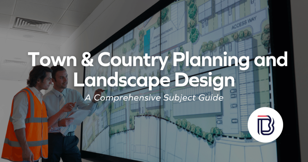 Study Town & Country Planning and Landscape Design In The UK