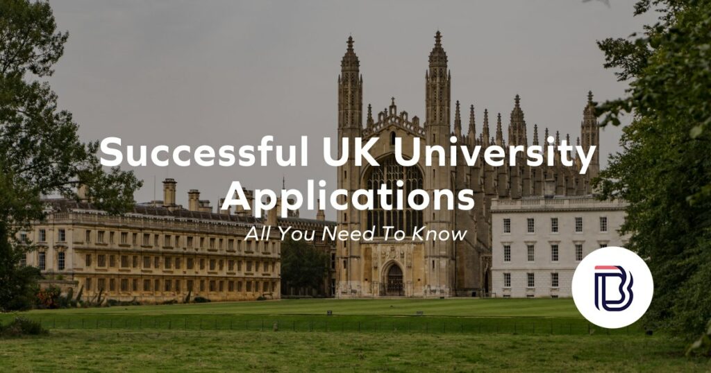 Successful University Applications In The UK: The Complete Guide