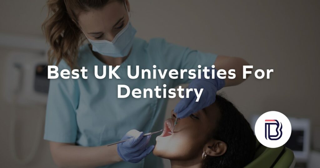 Best UK Universities For Dentistry in 2025/2026