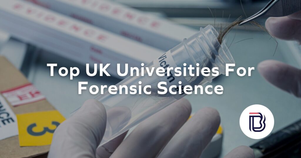 Best UK Universities For Forensic Science In 2025/2026
