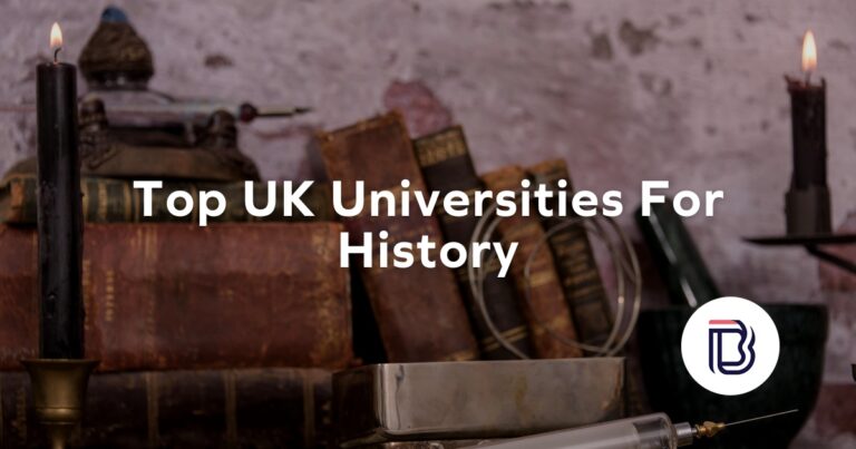 Best UK Universities For History In 2025/2026