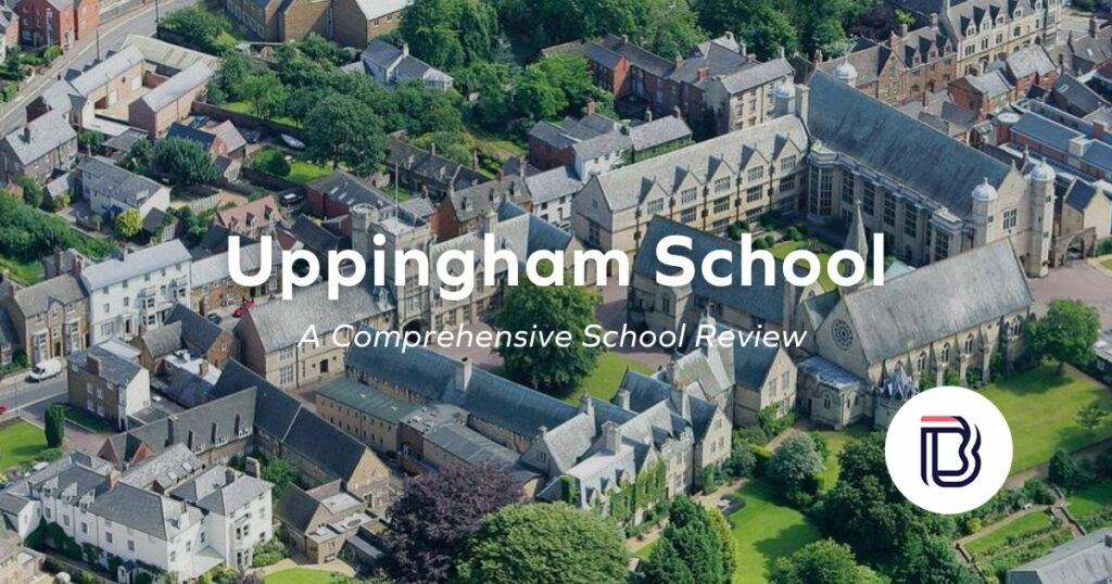 Uppingham School: Exploring Reviews, Rankings, Fees, And More
