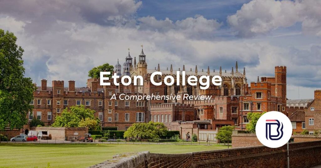 Eton College Review: All You Need To Know About Eton College