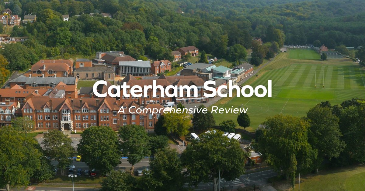 Caterham School: Exploring Reviews, Rankings, Fees, And More